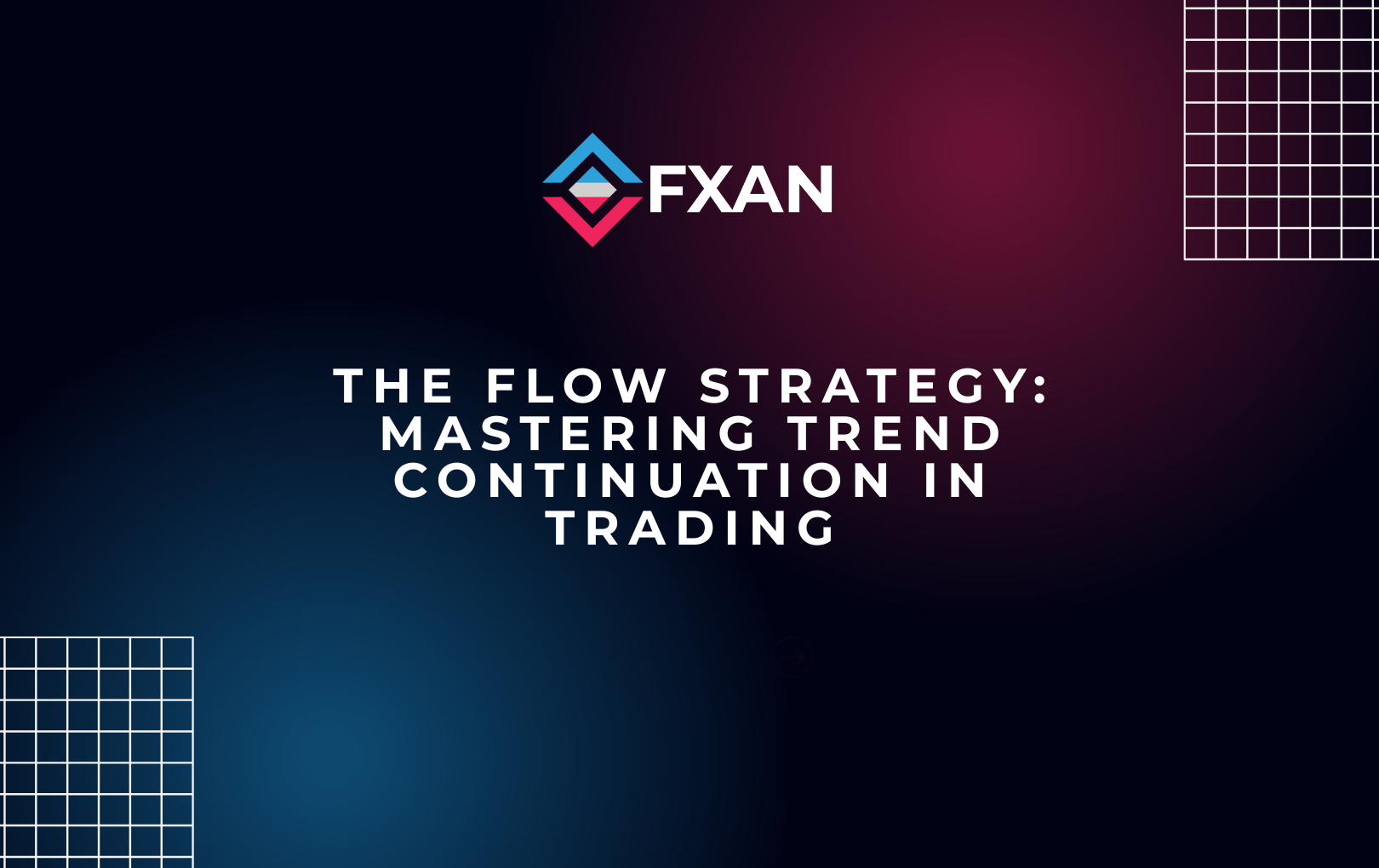 The Flow Strategy: Mastering Trend Continuation in Trading - FXAN